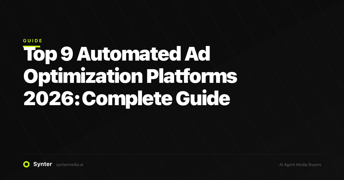 Top 9 Automated Ad Optimization Platforms 2026: Complete Guide | Synter