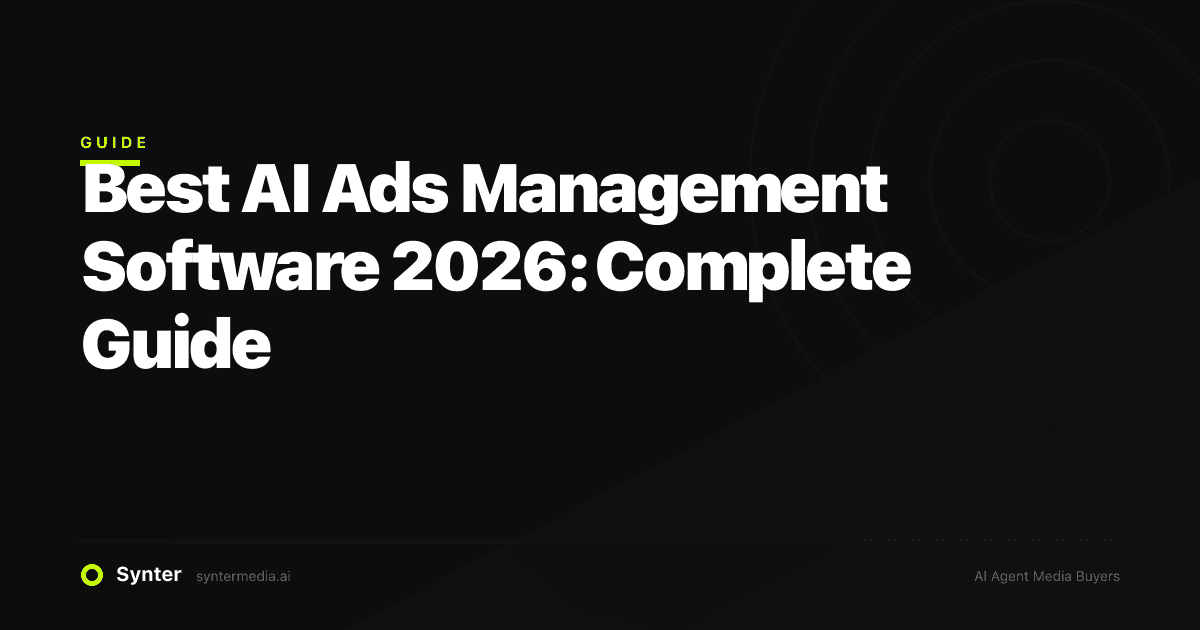 Best AI Ads Management Software 2026: Complete Guide | Synter