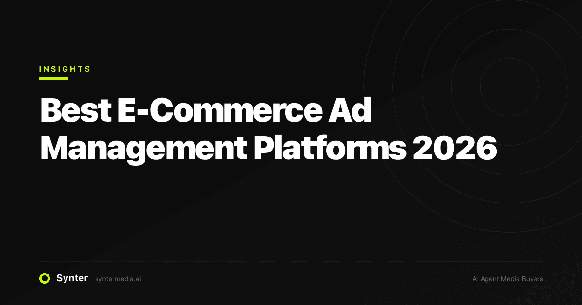 Best E-Commerce Ad Management Platforms 2026 | Synter