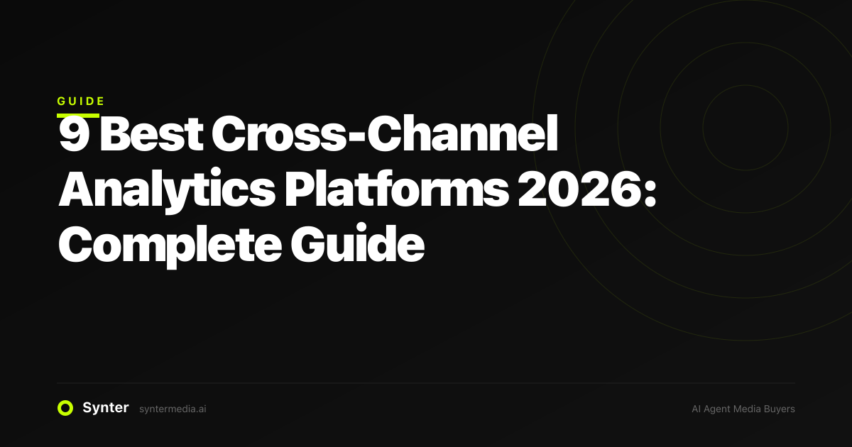 9 Best Cross-Channel Analytics Platforms 2026: Complete Guide | Synter